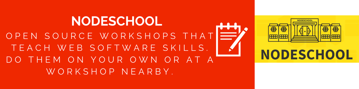 NODESCHOOL - Open source workshops that teach web software skills. Do them on your own or at a ...